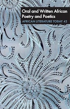 ALT  42: Oral and Written African Poetry and Poetics